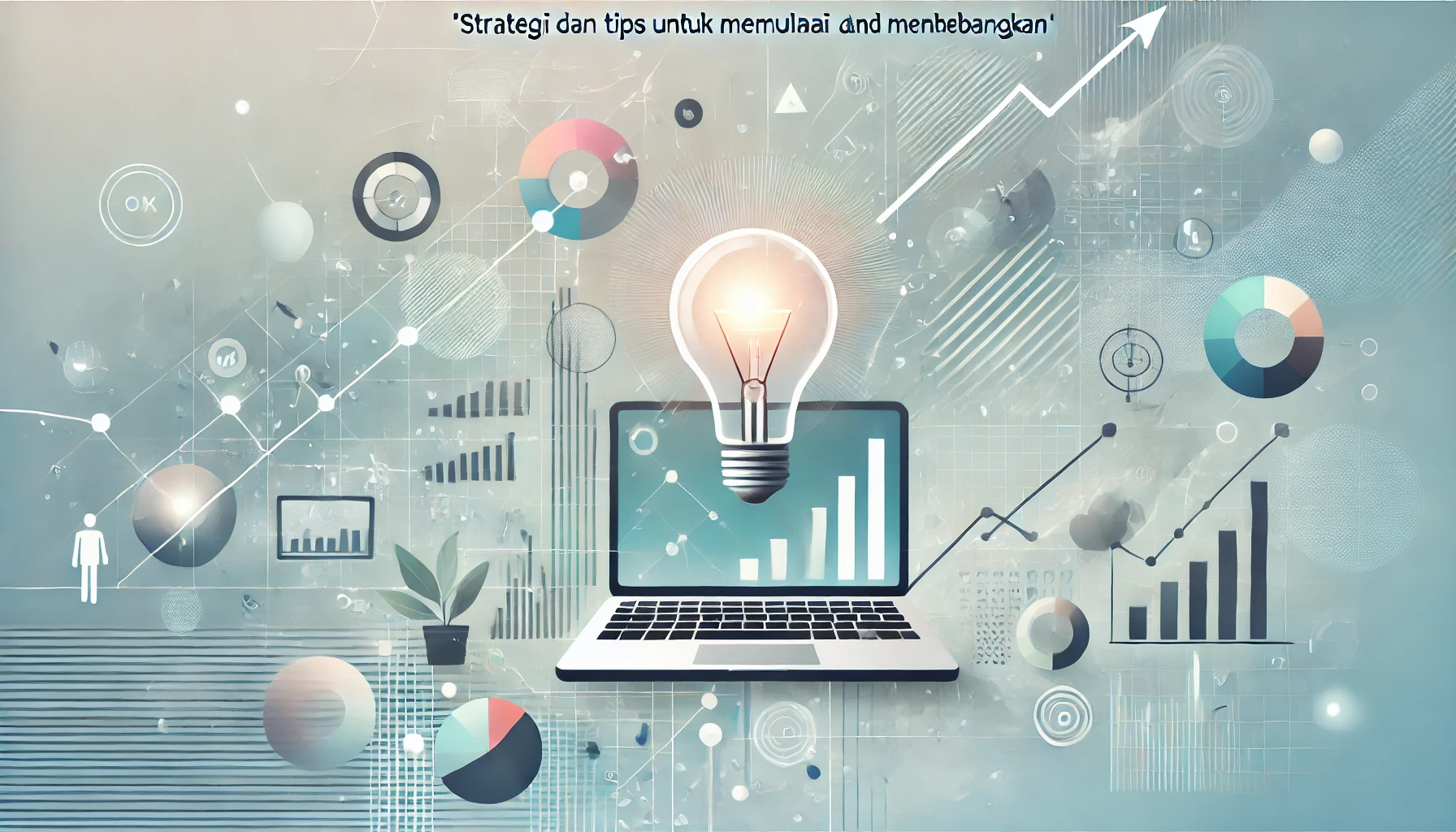 Strategi dan Tips Terbaik untuk Memulai dan Mengembangkan - Begin-it